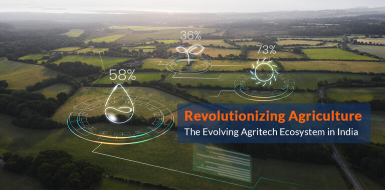 Revolutionizing Agriculture: The Evolving Agritech Ecosystem in India